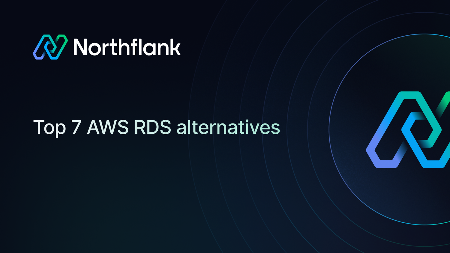 Top 7 AWS RDS alternatives in 2026 | Blog — Northflank