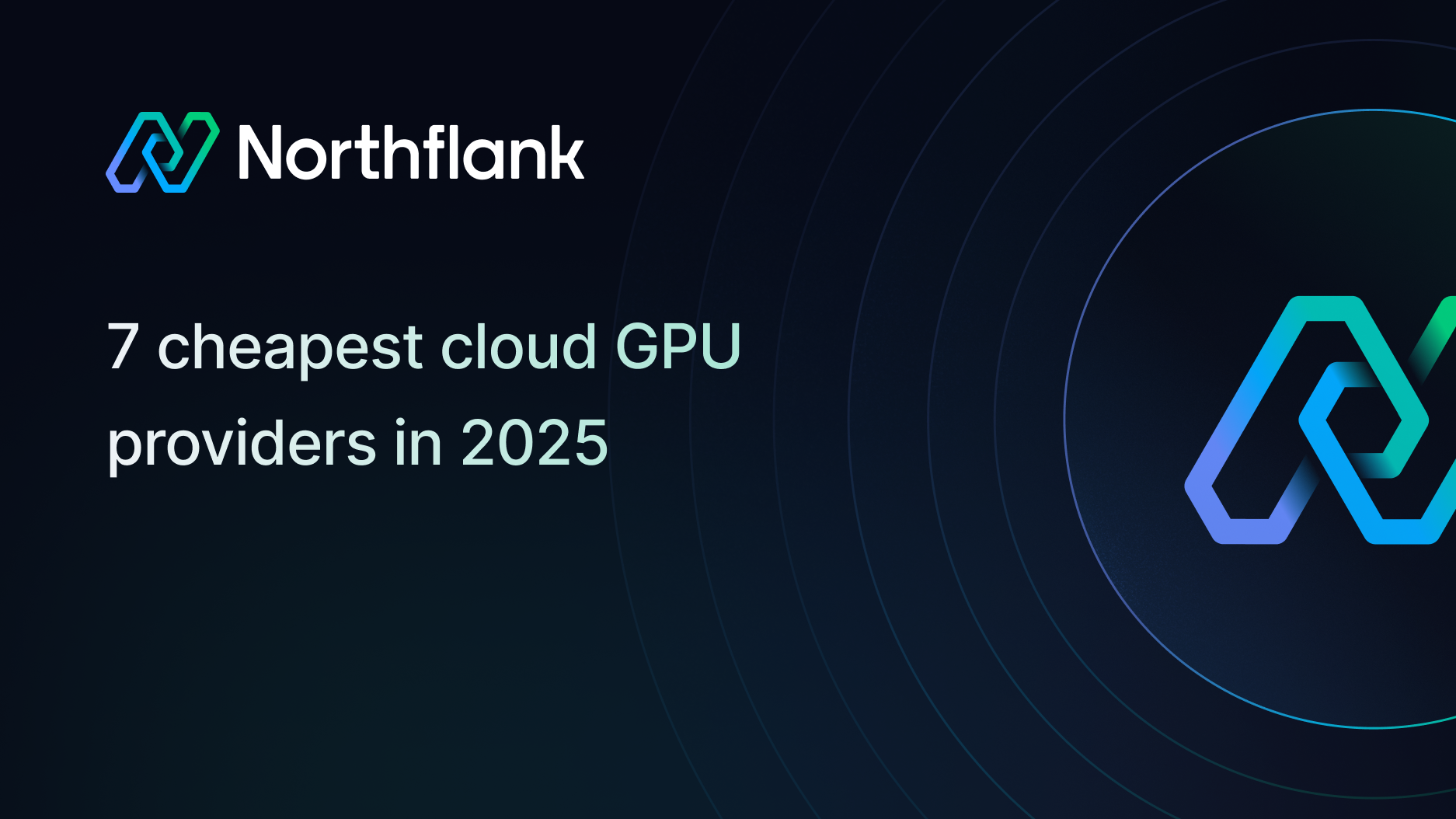 7 cheapest cloud GPU providers in 2025 | Blog — Northflank
