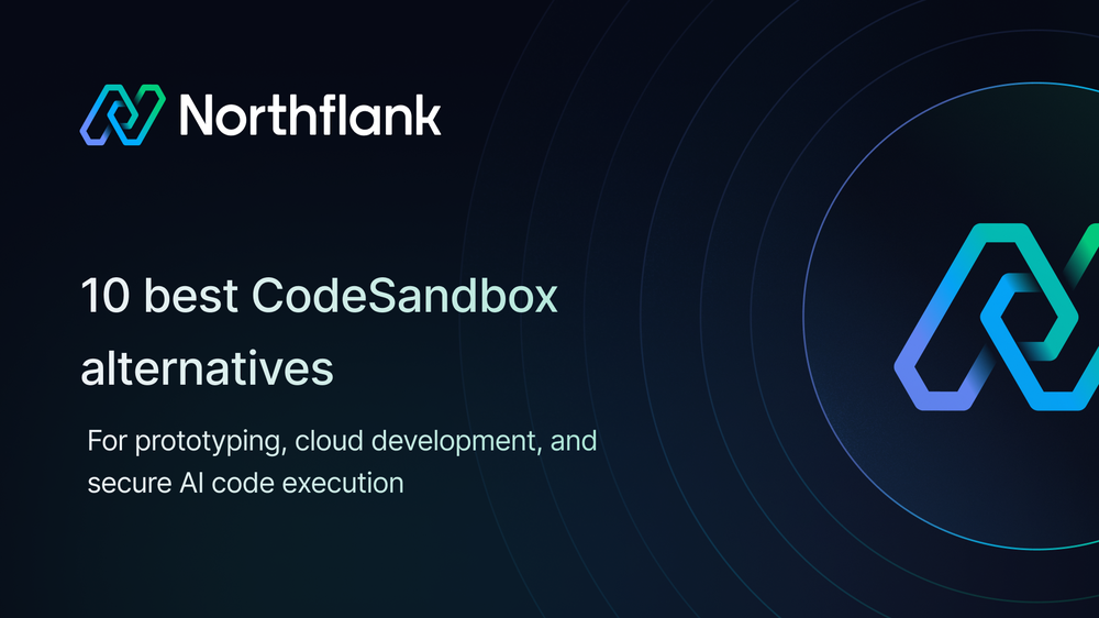 10 best CodeSandbox alternatives in 2026 | Blog — Northflank
