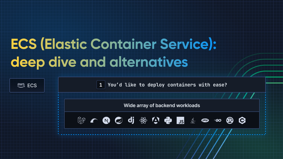 ECS (Elastic Container Service): deep dive and alternatives | Blog — Northflank