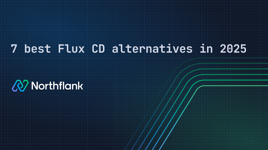 7 best Flux CD alternatives in 2025 | Blog — Northflank