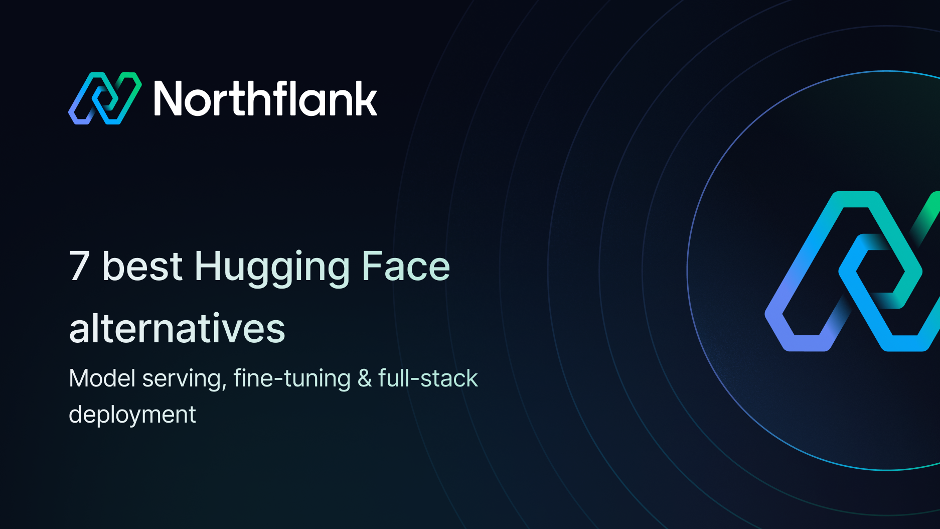 7 best Hugging Face alternatives in 2026: Model serving, fine-tuning & full-stack deployment ...