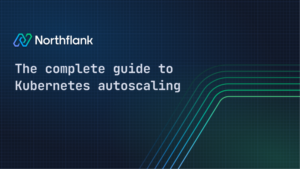 The complete guide to Kubernetes autoscaling | Blog — Northflank