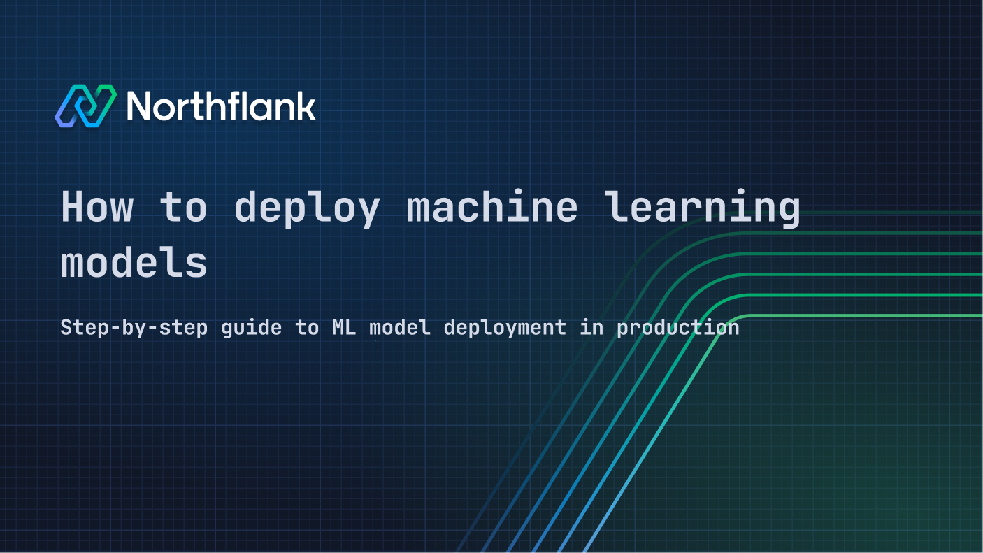 How to deploy machine learning models: Step-by-step guide to ML model ...