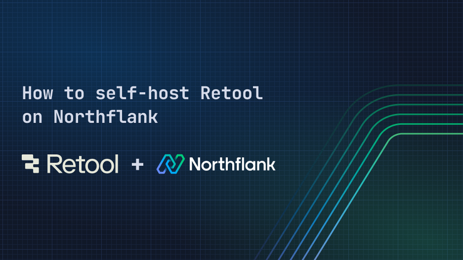 Deploying Retool with PostgreSQL — Northflank