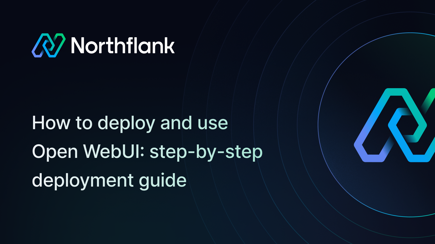 How to deploy and use Open WebUI: step-by-step deployment guide — Northflank