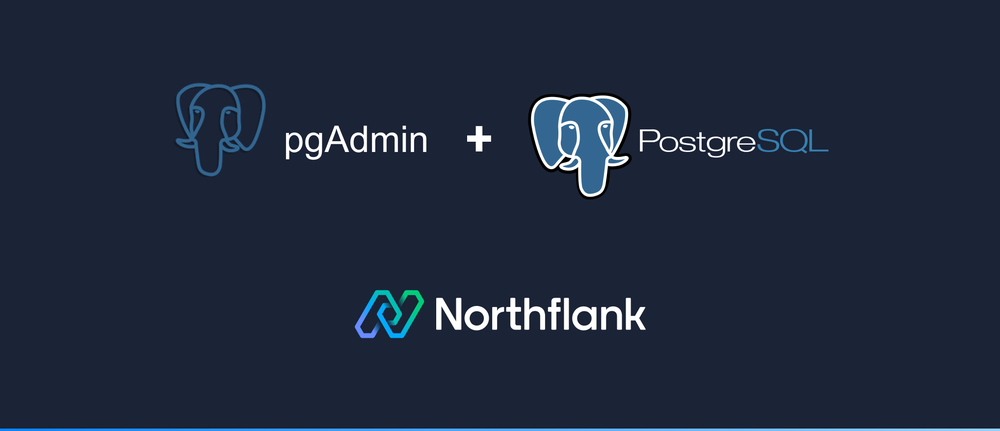 Deploy pgAdmin with PostgreSQL on Northflank — Northflank
