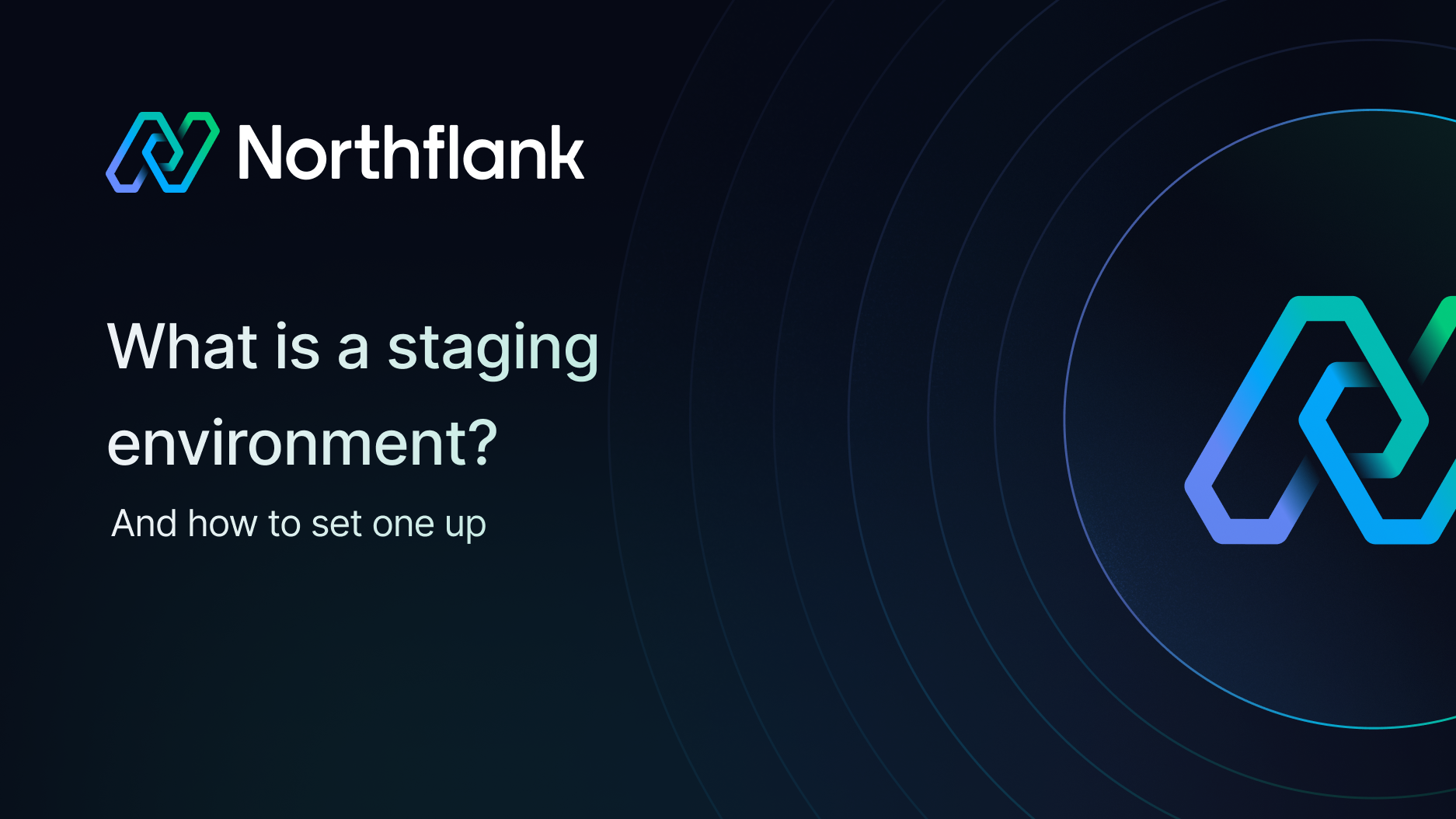 What is a staging environment? (and how to set one up) | Blog — Northflank