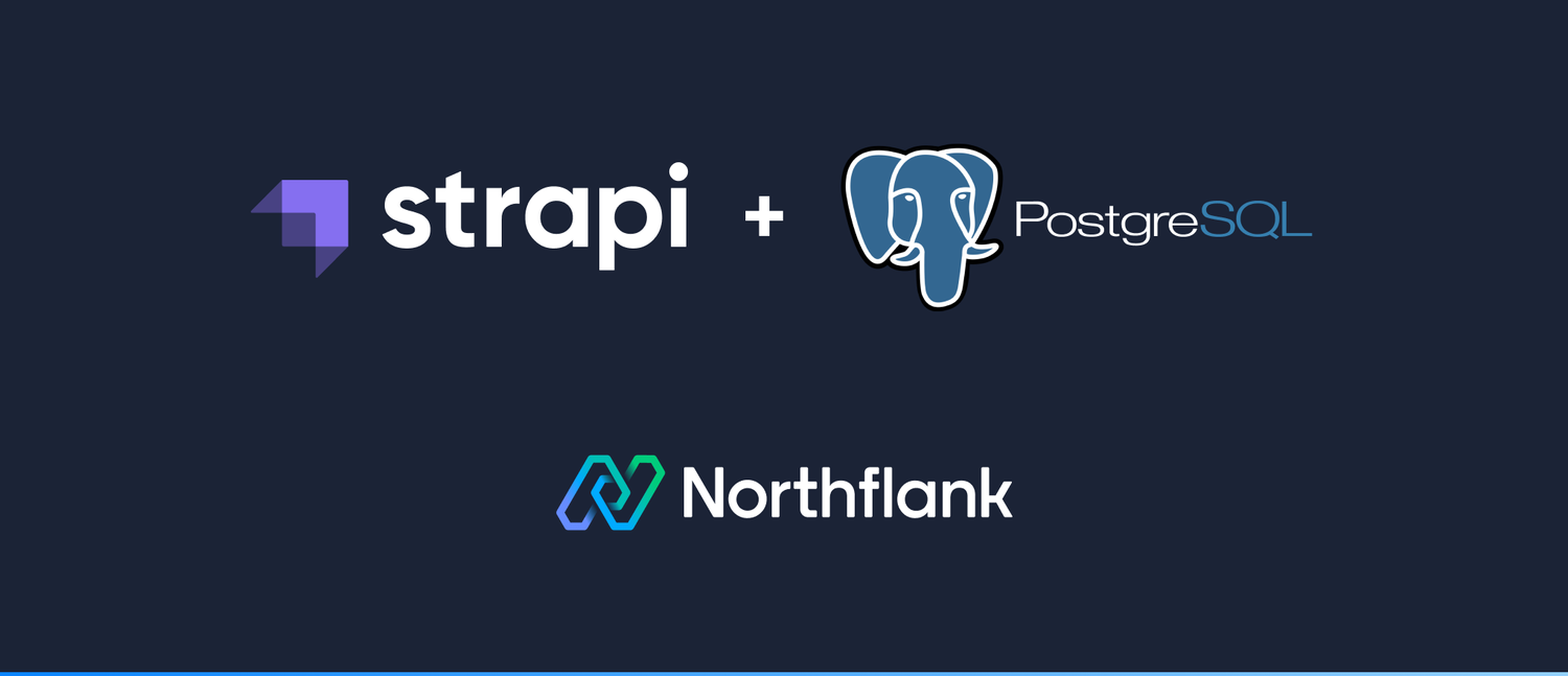 Deploying Strapi with PostgreSQL and Volumes — Northflank